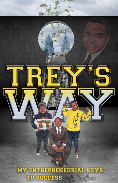 Trey’s Way: My Entrepreneurial Keys to Success – SPERGO